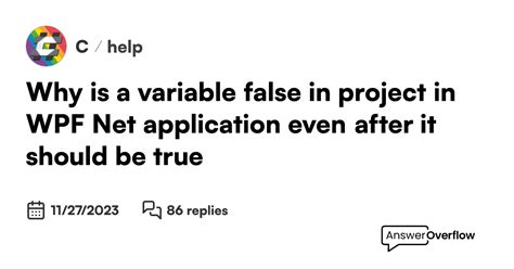 Why Is A Variable False In Project In Wpf Net Application Even After It Should Be True C