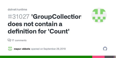 Groupcollection Does Not Contain A Definition For Count · Issue 31027 · Dotnetruntime · Github
