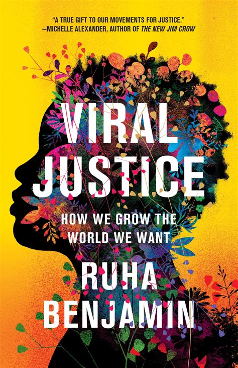Viral Justice How We Grow The World We Want Benjamin Ruha