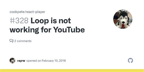Loop Is Not Working For YouTube Issue 328 Cookpete React Player