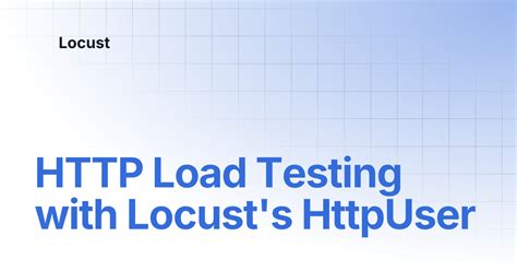 Load Testing With Locusts User Locust
