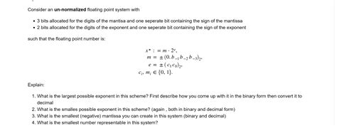 Solved Consider An Un Normalized Floating Point System With