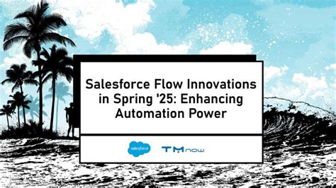 Techmantra Now On Linkedin Sfdc Flow Innovations In Spring 25