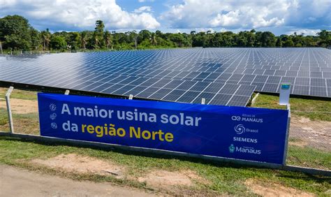 Manaus Ganha Maior Usina De Energia Solar Da Região Norte