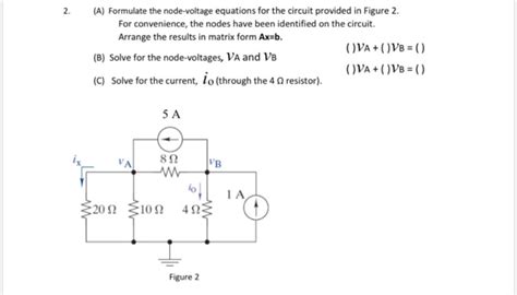 Solved 2 A Formulate The Node Voltage Equations For The