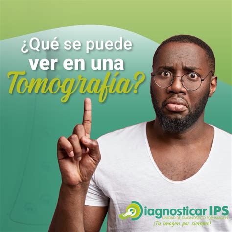 ¿qué Se Puede Ver En Una Tomografía Diagnosticar Ips Unidad De Diagnóstico Por Imagen En