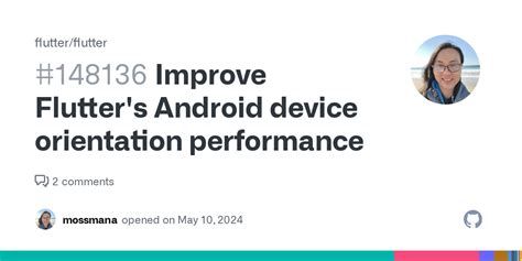 Improve Flutters Android Device Orientation Performance · Issue 148136 · Flutterflutter · Github