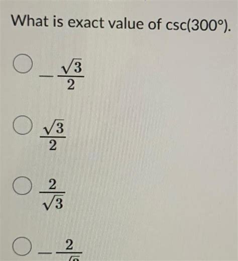 [answered] what is exact value of csc 300 o o 3 2 3 2 o 2 01 13 3 o 2