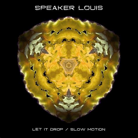 Let It Drop Slow Motion Speaker Louis Yamatai Records