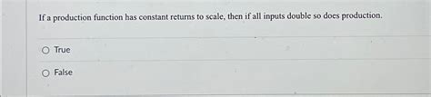 Solved If A Production Function Has Constant Returns To
