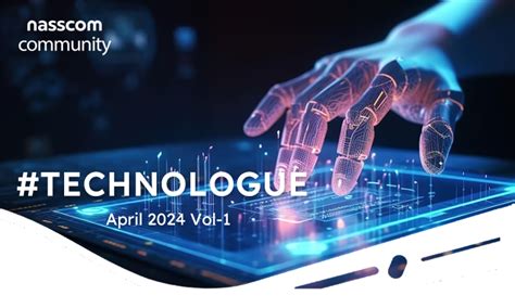 Nasscom Technologue 2 0 April Vol 1 Nasscom The Official Community Of Indian It Industry