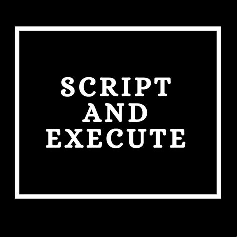 Script And Execute Youtube