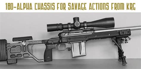 Krg 180 Alpha Tactical Chassis For Savage Actions Daily Bulletin