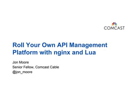 Roll Your Own Api Management Platform With Nginx And Lua Ppt