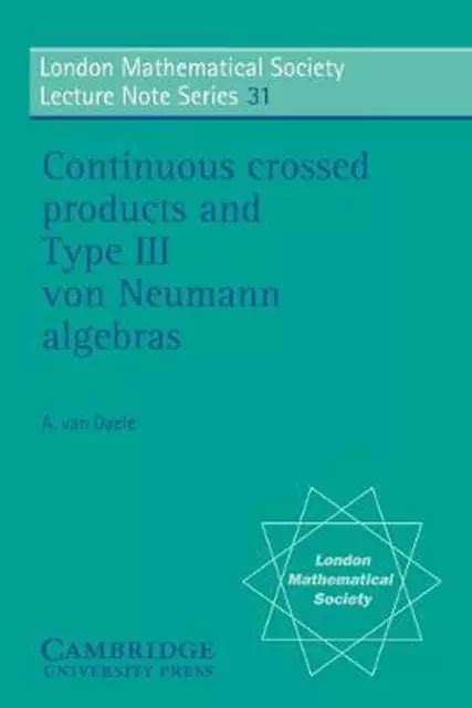 Continuous Crossed Products And Type Iii Von Neumann Algebras By Alfons Van Dael Eur 4359