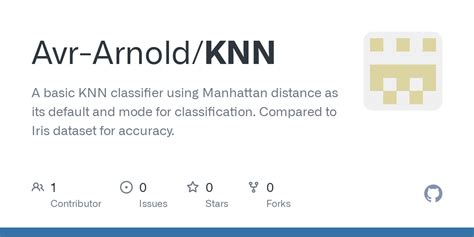 Github Avr Arnoldknn A Basic Knn Classifier Using Manhattan