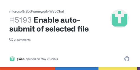 Enable Auto Submit Of Selected File · Issue 5193 · Microsoftbotframework Webchat · Github