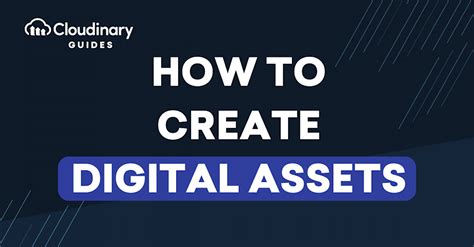 How To Create Digital Assets Ultimate Guide For Beginners