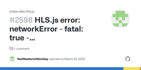 hls js error networkerror fatal true manifestloaderror · issue 2598 · video dev hls js