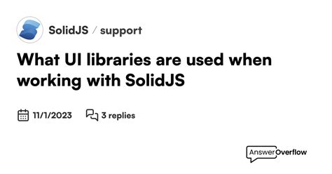 What Ui Libraries Are Used When Working With Solidjs Solidjs