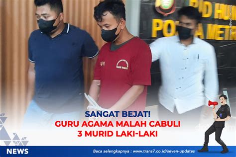 TRANS7 Sangat Bejat Guru Agama Malah Cabuli 3 Murid Laki Laki