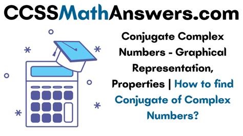 Conjugate Complex Numbers Graphical Representation Properties How To Find Conjugate Of