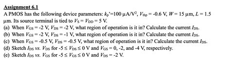 Solved Assignment 61 A Pmos Has The Following Device