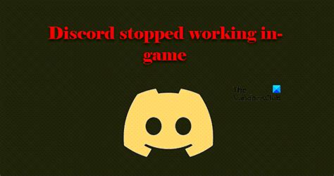 Fix Discord Stopped Working In Game On Windows Pc