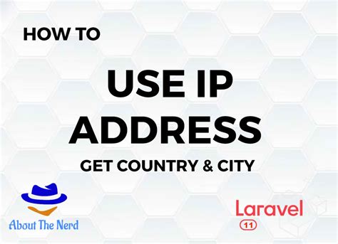 How To Use IP Address To Get The Country And City Name