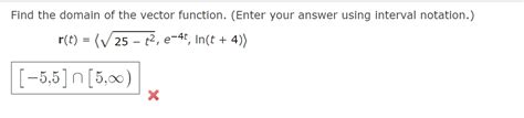 Solved Find The Domain Of The Vector Function Enter Your