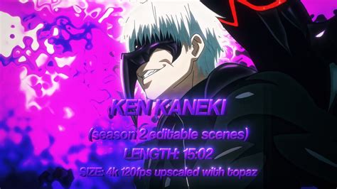 Ken Kaneki Season 2 Editables Scenes Scenepack 4k 120fps Youtube