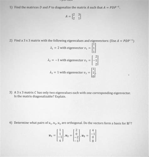 Solved 1 Find The Matrices D And P To Diagonalize The Chegg Com