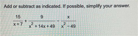 Solved Add Or Subtract As Indicated If Possible Simplify Chegg