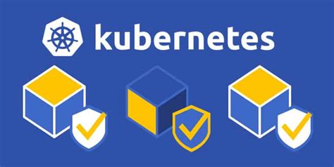 Kubernetes Pod Security Policy Best Practices