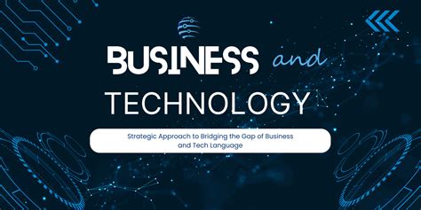 Strategic Approach To Bridging The Gap Of Business And Tech Language