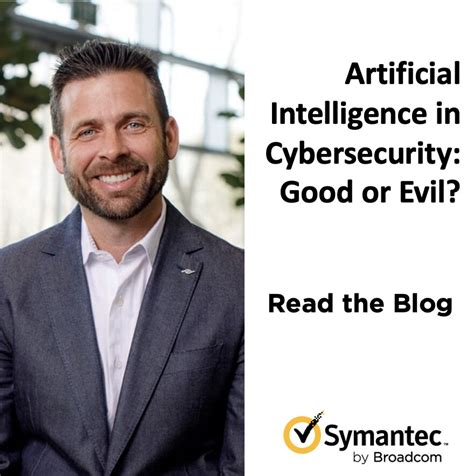 Symantec On Linkedin Artificial Intelligence In Cybersecurity Good Or Evil
