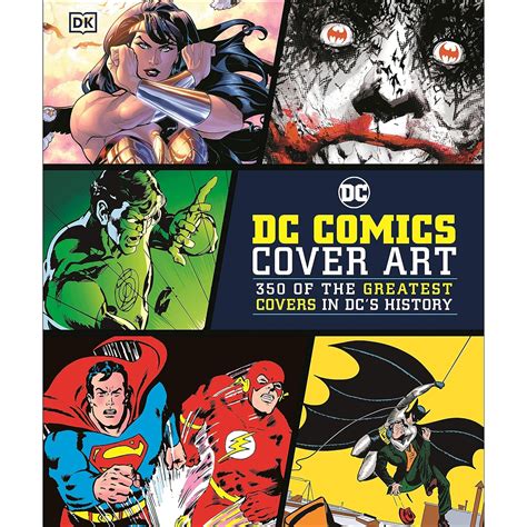 Dc Comics Cover Art 350 Of The Greatest Covers In Dcs History