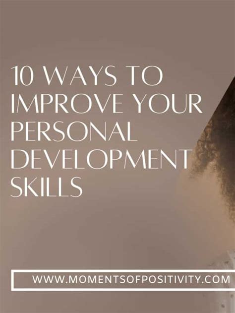 10 Ways To Improve Your Personal Development Skills Moments Of Positivity