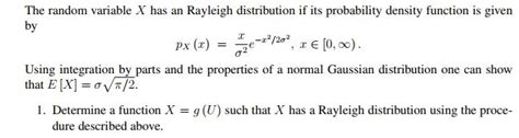 Solved The Random Variable X Has An Rayleigh Distribution If Chegg