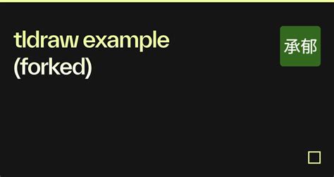 Tldraw Example Forked Codesandbox
