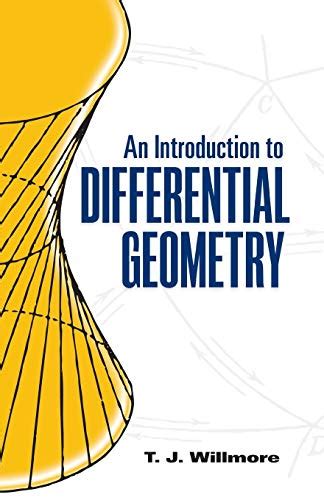 An Introduction To Differential Geometry Dover Books On Mathematics Willmore T J Amazon