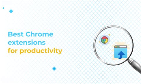 17 Chrome Extensions For Productivity