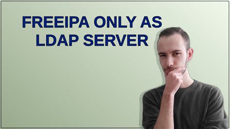 FreeIPA Only As Ldap Server YouTube