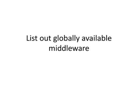 Globally Available Middleware Arc Diet Emi And More