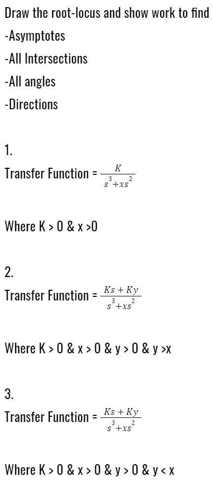 Solved Draw The Root Locus And Show Work To Find Asymptotes