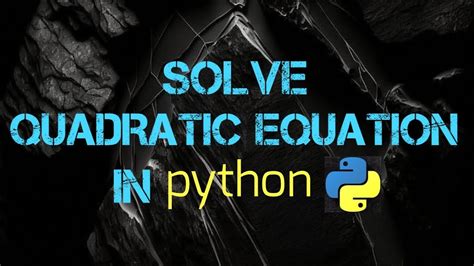 Solve Quadratic Equation In Python Youtube