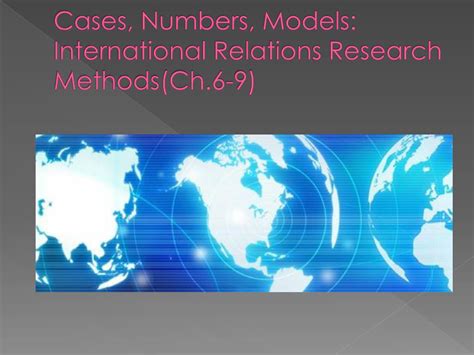 Ppt Cases Numbers Models International Relations Research Methods