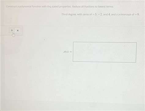 Solved Construct A Polynomial Function With The Stated Chegg