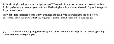 Solved 2 For The Single Cycle Processor Design We Do Not