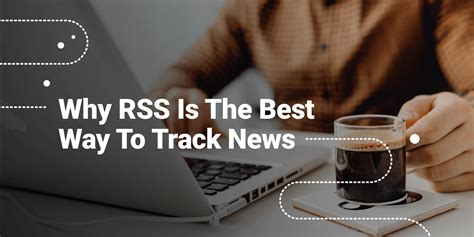 Why Rss Is The Best Way To Track News Inoreader Blog